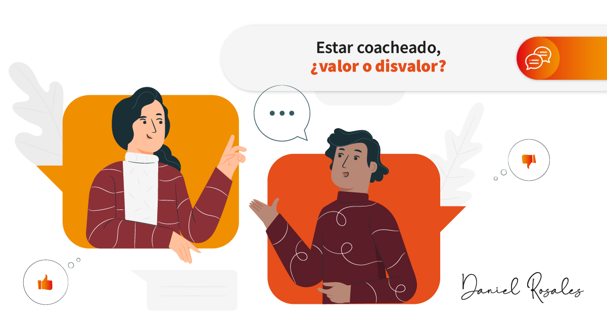 “Estar coacheado”… ¿valor o disvalor? - Daniel Rosales